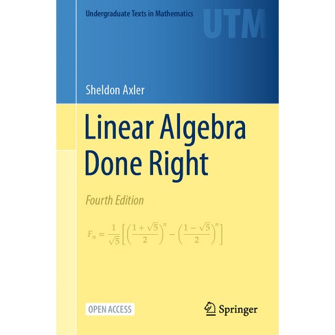 Linear Algebra Done Right - (undergraduate Texts In Mathematics) 4th ...