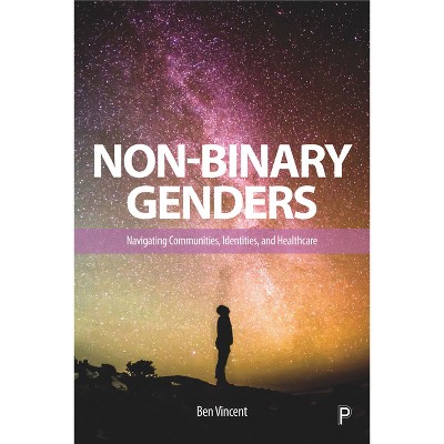 Non-binary Genders - By Ben Vincent (paperback) : Target