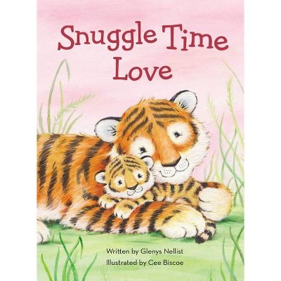Snuggle Time Love - (a Snuggle Time Padded Board Book) By Glenys ...