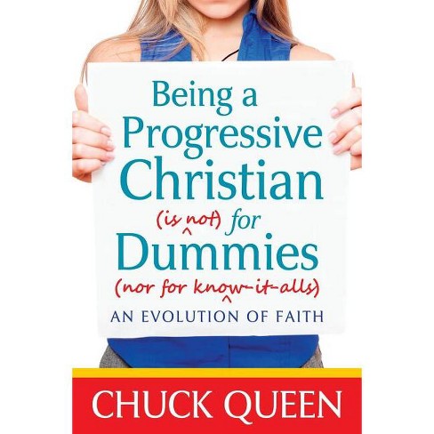 Being A Progressive Christian - By Chuck Queen (paperback) : Target