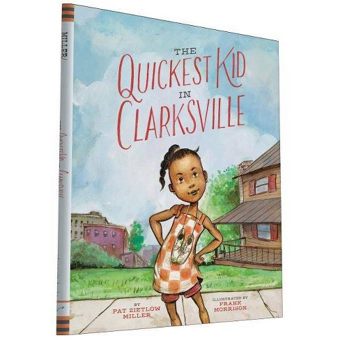 The Quickest Kid In Clarksville - By Pat Zietlow Miller (hardcover ...