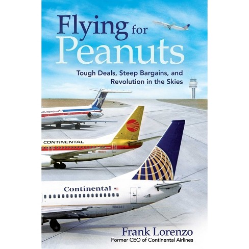 Flying For Peanuts - By Frank Lorenzo (hardcover) : Target