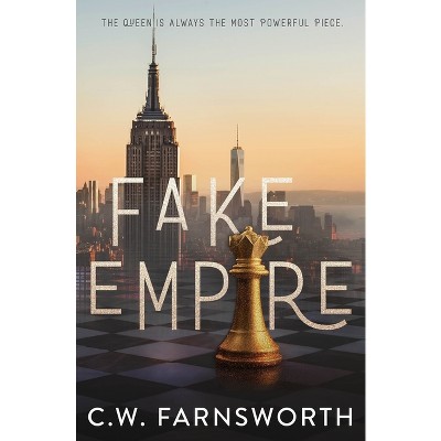 Fake Empire - By C W Farnsworth (paperback) : Target