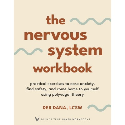 The Nervous System Workbook - (sounds True Inner Workbooks) By Deb Dana ...