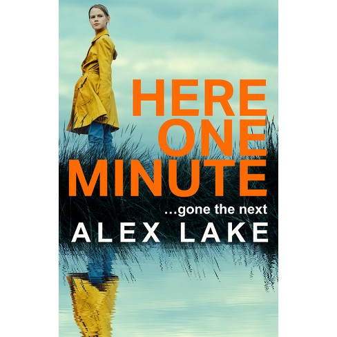 Here One Minute - By Alex Lake (paperback) : Target