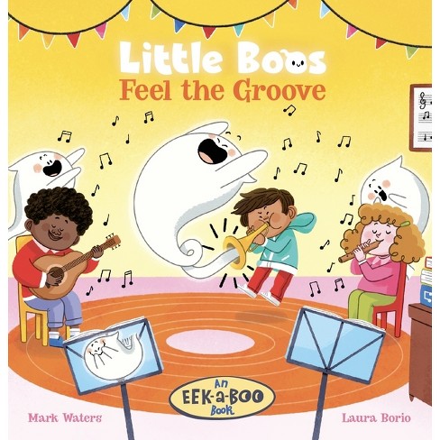 Little Boos Feel The Groove - (eek-a-boo Books) By Mark Waters (board ...