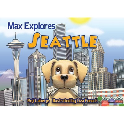 Max Explores Seattle - by Reji Laberje (Board Book) : Target