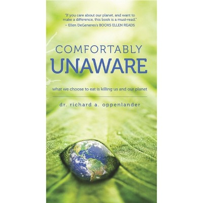 Comfortably Unaware - By Richard A Oppenlander (paperback) : Target