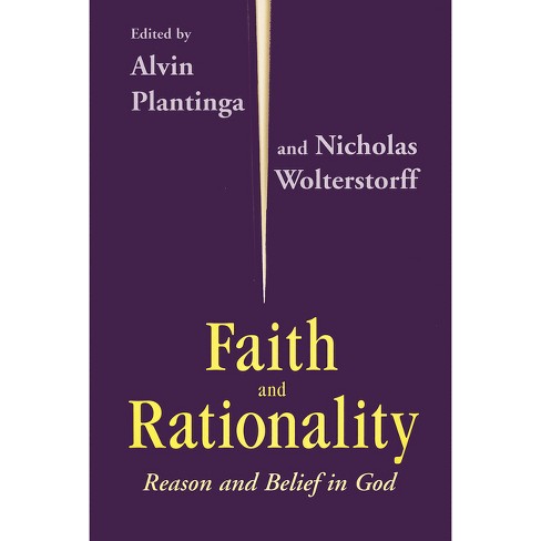 Faith And Rationality - By Alvin Plantinga & Nicholas Wolterstorff ...