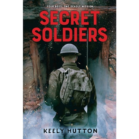 Secret Soldiers - By Keely Hutton (paperback) : Target