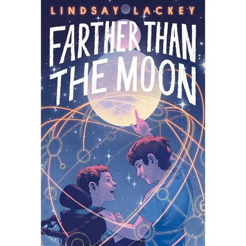 Farther Than The Moon - By Lindsay Lackey (hardcover) : Target