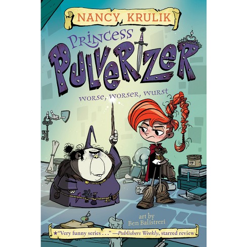 Worse, Worser, Wurst - (princess Pulverizer) By Nancy E. Krulik ...
