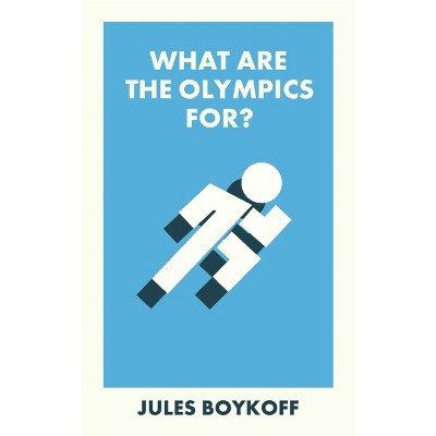 What Are The Olympics For? - (what Is It For?) By Jules Boykoff (paperback) : Target