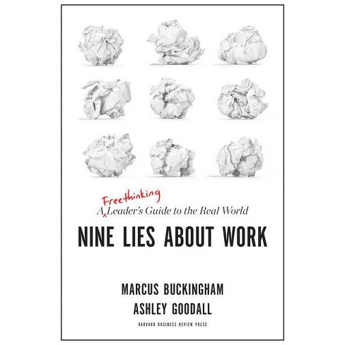 Nine Lies About Work - By Marcus Buckingham & Ashley Goodall (hardcover ...