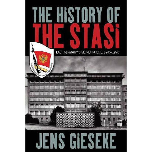 The History Of The Stasi - By Jens Gieseke (paperback) : Target