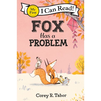 Fox Has A Problem - (my First I Can Read) By Corey R Tabor : Target