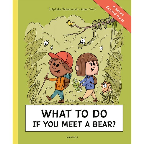 What To Do If You Meet A Bear? - By Stepanka Sekaninova (hardcover ...