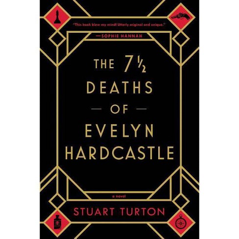7 ½ Deaths Of Evelyn Hardcastle - Reprint By Stuart Turton (paperback ...