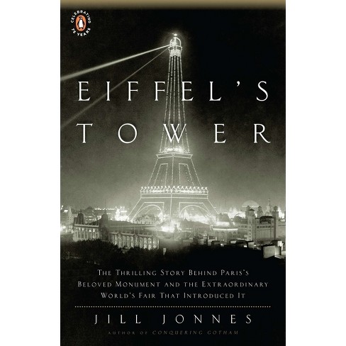 Eiffel's Tower - By Jill Jonnes (paperback) : Target