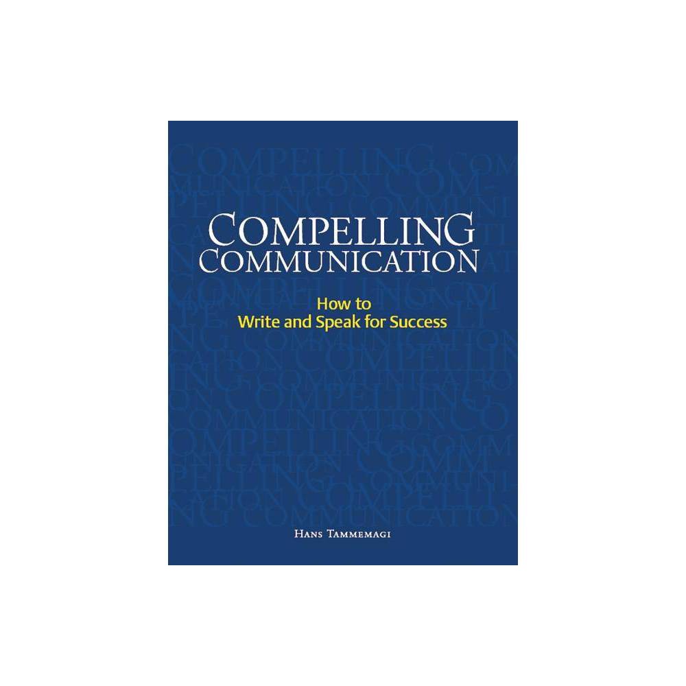 ISBN 9781550417531 - Compelling Communication - by Hans Tammemagi ...