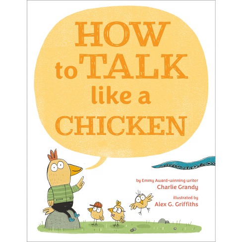 How To Talk Like A Chicken - By Charlie Grandy (hardcover) : Target