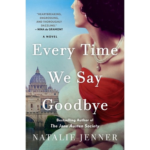 Every Time We Say Goodbye - By Natalie Jenner (hardcover) : Target