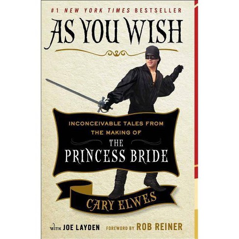 As You Wish - By Cary Elwes & Joe Layden (paperback) : Target