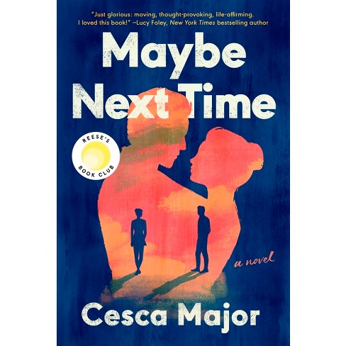Maybe Next Time - By Cesca Major (paperback) : Target
