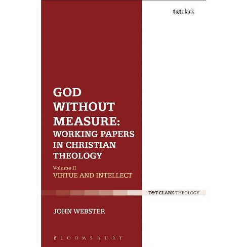 God Without Measure: Working Papers In Christian Theology - By John ...
