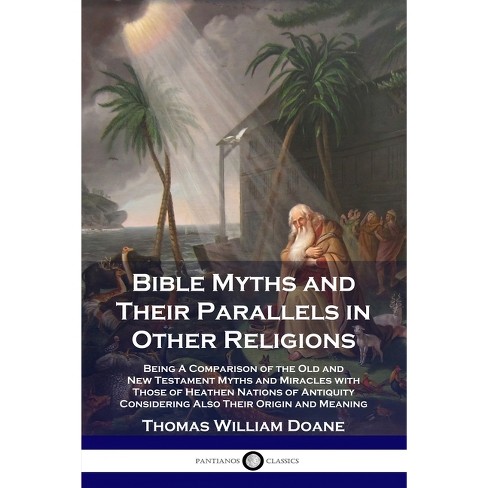 Bible Myths And Their Parallels In Other Religions - Annotated By ...