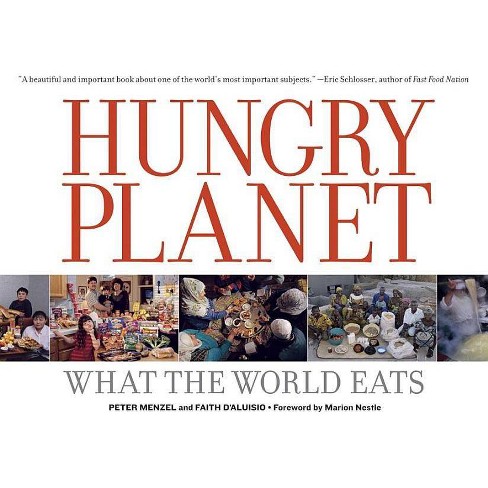Hungry Planet - By Peter Menzel & Faith D'aluisio (paperback) : Target
