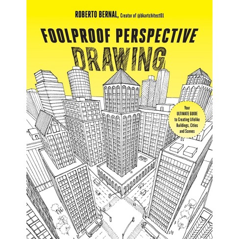 Foolproof Perspective Drawing - by Roberto Bernal (Paperback) : Target