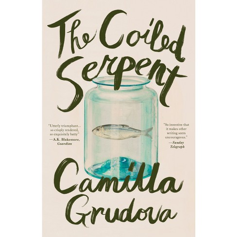 The Coiled Serpent - By Camilla Grudova (hardcover) : Target