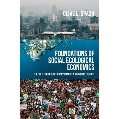 Foundations Of Social Ecological Economics - By Clive L Spash ...