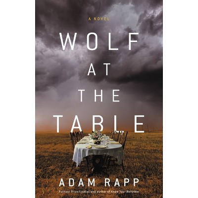 Wolf At The Table - By Adam Rapp (hardcover) : Target