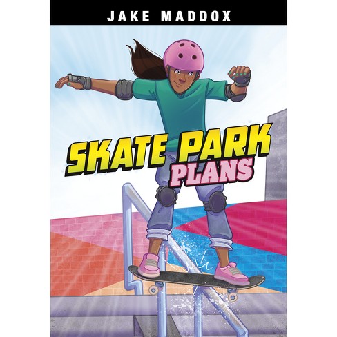 Skate Park Plans - (jake Maddox Sports Stories) By Jake Maddox ...