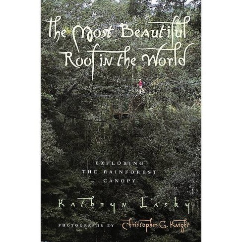 The Most Beautiful Roof In The World - By Kathryn Lasky (paperback ...