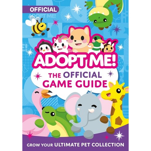 Adopt Me!: The Official Game Guide - By Uplift Games Llc (paperback ...