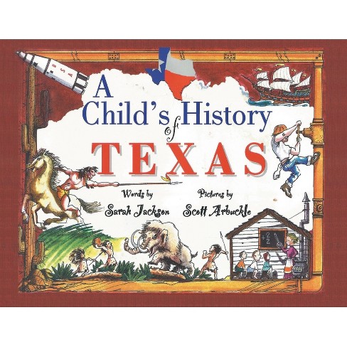 A Child's History Of Texas - 2nd Edition By Sarah Jackson & Scott ...
