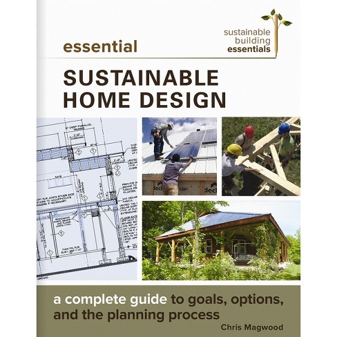 Essential Sustainable Home Design - (sustainable Building Essentials ...