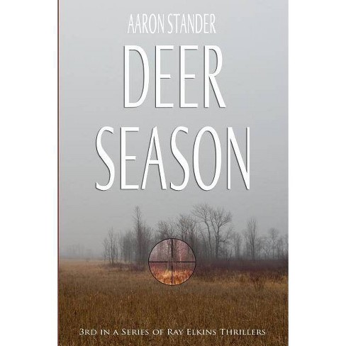 Deer Season - (ray Elkins Thriller) By Aaron Stander (paperback) : Target