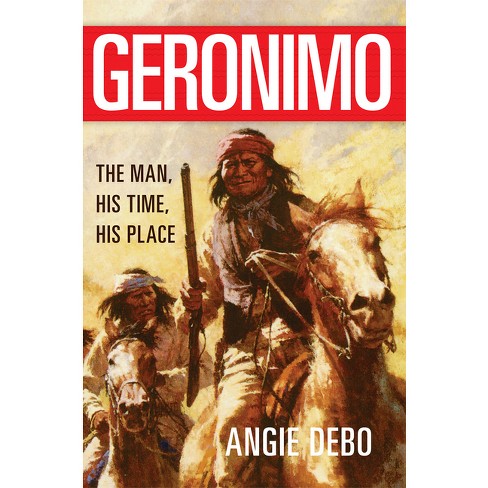 Geronimo, 142 - (civilization Of The American Indian) By Angie Debo ...