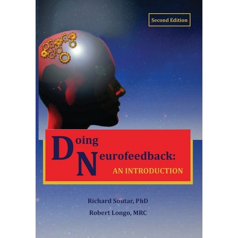 Doing Neurofeedback - 2nd Edition By Richard Soutar & Robert Longo ...