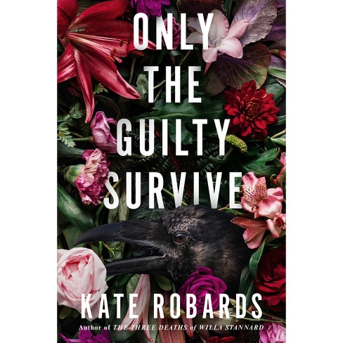 Only The Guilty Survive - By Kate Robards (hardcover) : Target