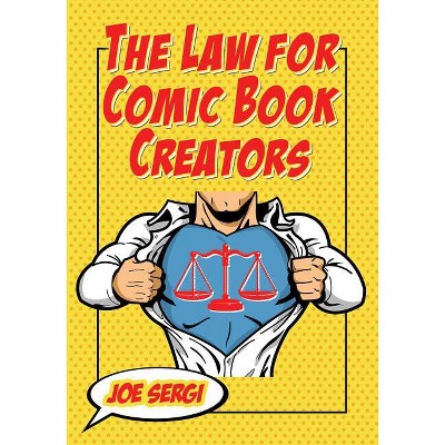 The Law For Comic Book Creators - By Joe Sergi (paperback) : Target