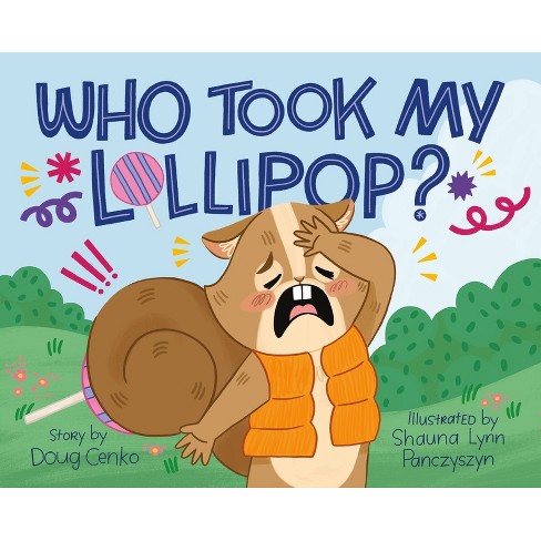 Who Took My Lollipop? - By Doug Cenko (hardcover) : Target