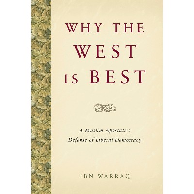 Why The West Is Best - By Ibn Warraq (hardcover) : Target