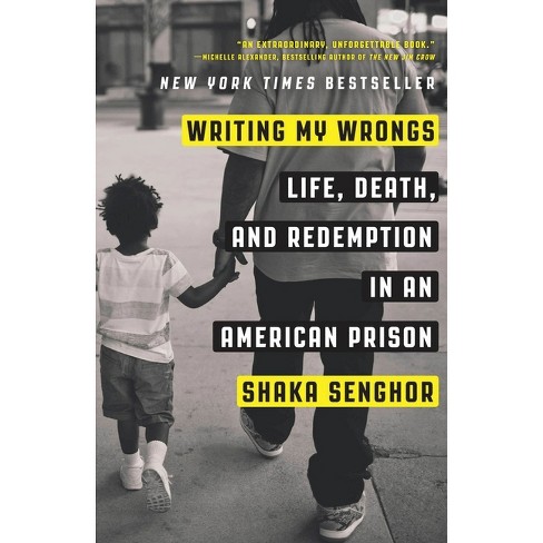Writing My Wrongs - By Shaka Senghor (paperback) : Target
