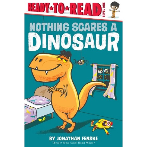 Nothing Scares A Dinosaur - (ready-to-read) By Jonathan Fenske : Target