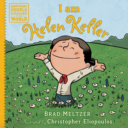 I Am Helen Keller - (ordinary People Change The World) By Brad Meltzer ...